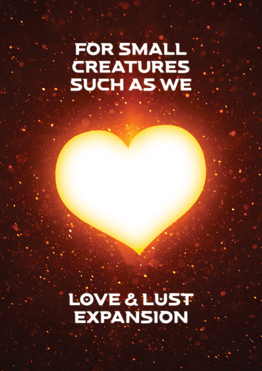 For Small Creatures Such As We - Love & Lust Expansion – blackwellwriter
