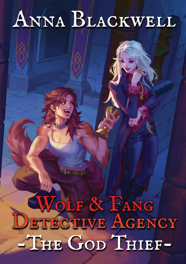 Wolf & Fang Detective Agency: The God Thief – blackwellwriter